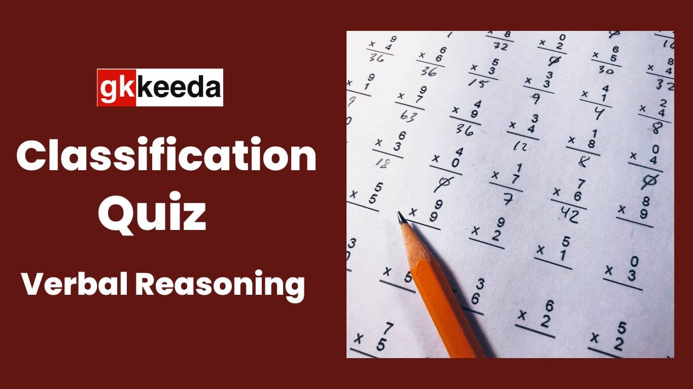 Classification - Reasoning and Aptitude Quiz- gkkeeda